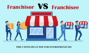 Franchisee vs. Franchisor: The Ultimate Guide for Entrepreneurs | 2025